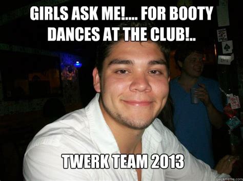 White Girls Be Like Twerk Team Meme