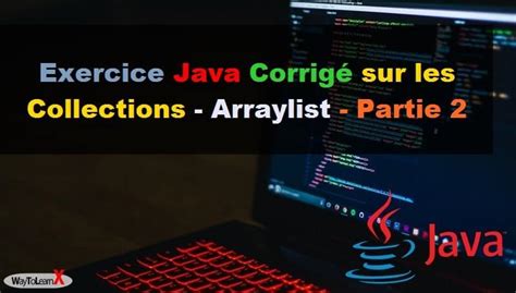 exercice java corrigé sur les collections arraylist partie 2