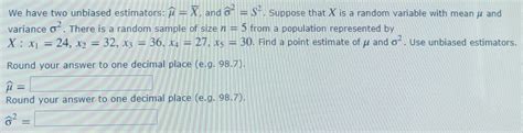 we have two unbiased estimators x and s