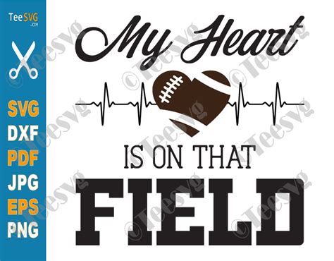 My Heart Is On That Field Svg Football Mom Saying Quotes Heart Football