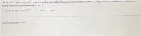 Solved Use Variation Of Parameters To Find A General