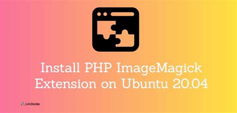 how to install php imagemagick extension on ubuntu 20 04