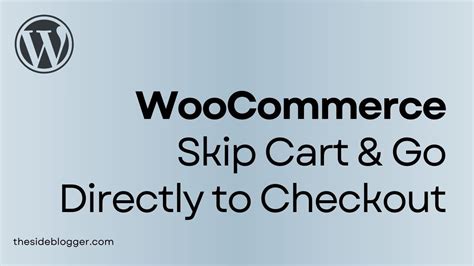 woocommerce skip cart and go directly to checkout page direct checkout