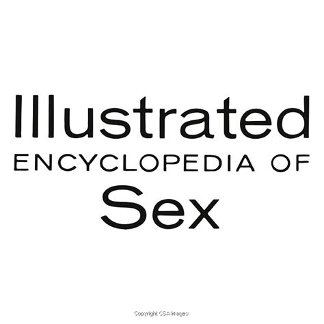 Illustrated Encyclopedia Of Sex 801222 Csa Images