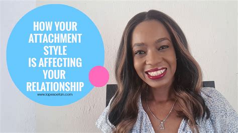 How Your Attachment Style Is Affecting Your Relationship Lape Soetan