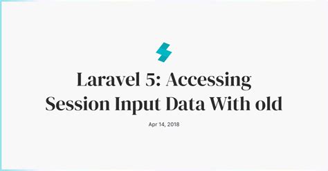 laravel 5 accessing session input data with old stillat