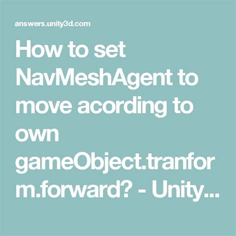 how to set navmeshagent to move acording to own gameobject tranform
