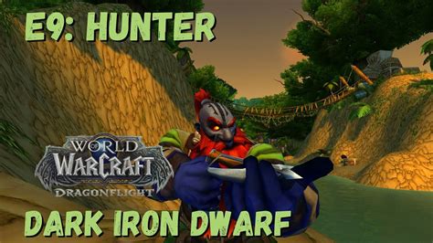 World Of Warcraft Dragonflight Episode 9 Dark Iron Dwarf Hunter
