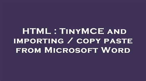 html tinymce and importing copy paste from microsoft word youtube