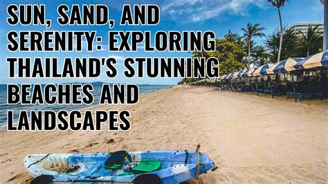 Sun Sand And Serenity Exploring Thailands Stunning Beaches And