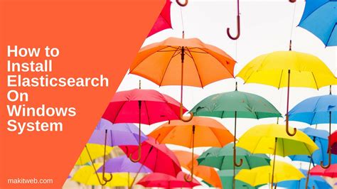 how to install elasticsearch on windows system windows system