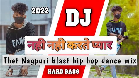Nahi Nahi Karte Re Pyar Nagpuri Song Dj Havy Hip Hop Mix New