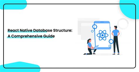 React Native Database Structure A Comprehensive Guide By Sulaimm