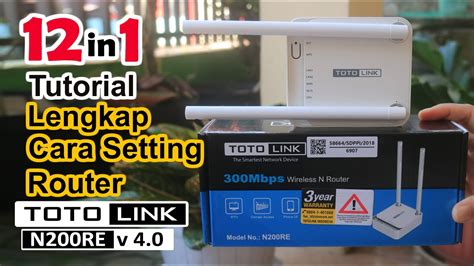 Tutorial Paling Lengkap Cara Setting Totolink N200re 12 Tutorial Yang
