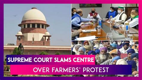 Supreme Court Slams Centre Over Farmers Protest Suggests Stay On Farm