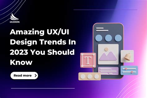 Amazing Ux Ui Design Trends In 2023 You Should Know Golden Owl