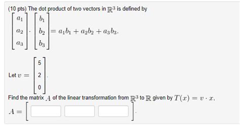 solved 10 pts the dot product of two vectors in r3 is