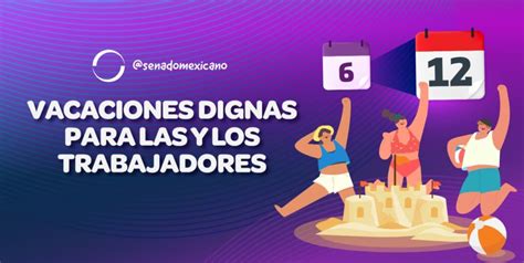 Vacaciones Dignas 2023 En México ¿cuándo Entran En Vigor Cómo Se