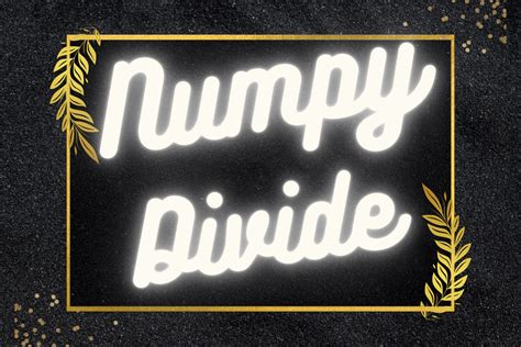 numpy divide how to use numpy divide in python askpython
