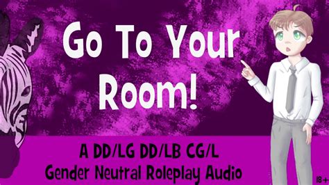 18 Go To Your Room Ddlg Ddlb Gender Neutral Roleplay Audio Youtube