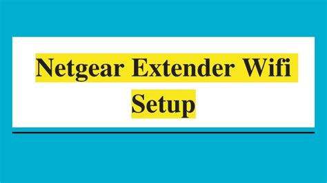 Ppt Netgear Extender Wifi Setup Powerpoint Presentation Free