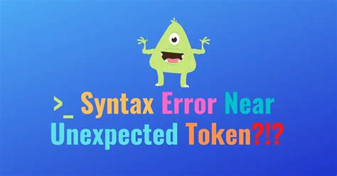 bash syntax error near unexpected token how to fix it