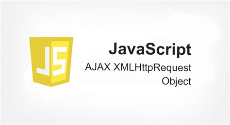 ajax xmlrequest object coderglass