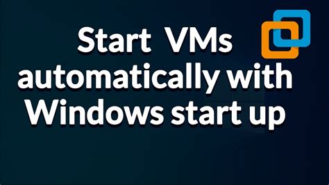 start vms automatically in vmware workstation vmware player start up