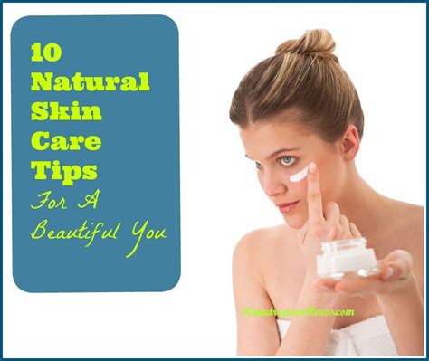 10 Natural Skin Care Tips For A Beautiful You Raindrops Wellness