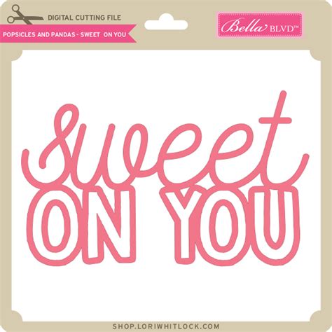 Popsicles And Pandas Sweet On You Lori Whitlocks Svg Shop