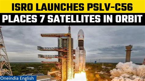 Pslv C 56 Isro Launches The Vehicle For 58th Time Places 7 Singapore