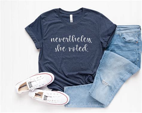 Nevertheless She Voted Voting Shirt Vote T Shirt Voting Etsy