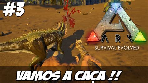 Ark Survival Evolved 3 Caçando Pequenos Dinossauros Youtube