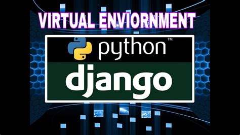 running python django project in virtual environment youtube