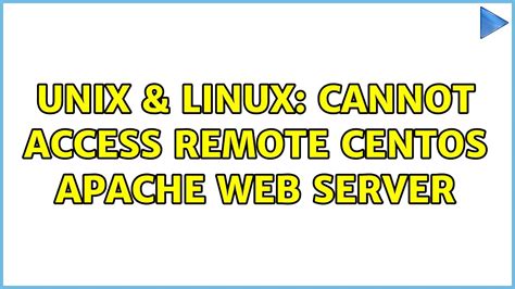 unix and linux cannot access remote centos apache web server