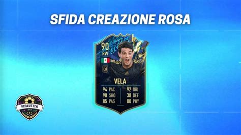 Fifa 22 Tots Sfida Creazione Rosa Carlos Vela Squadra Della Stagione