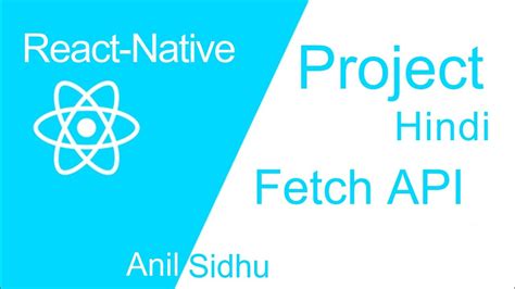 react native app project in hindi 5 fetch api for