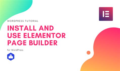 how to install and use elementor page builder for wordpress