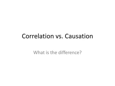 Ppt Correlation Vs Causation Powerpoint Presentation Free Download