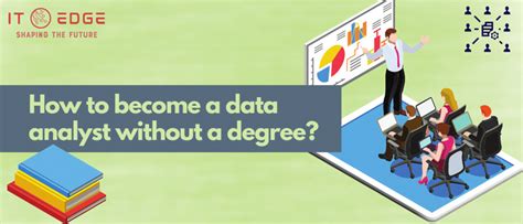 How To Become A Data Analyst Without A Degree Itedge Ca