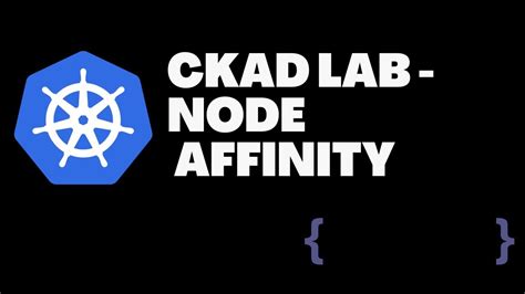 [kodekloud] ckad lab node affinity kubernetes youtube