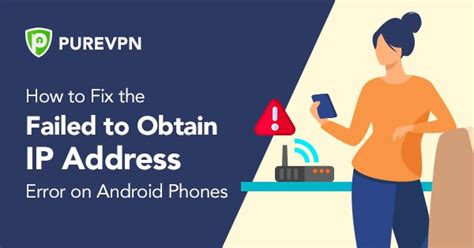 a guide to fixing failed to obtain ip address error on android