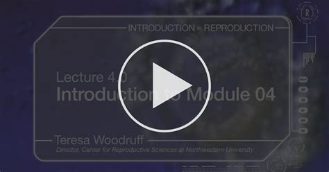 lecture 4 0 introduction to module 4 reproductive