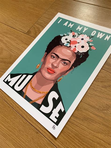 Frida Kahlo Feminism Empowerment I Am My Own Muse Quote High Quality