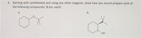 Solved 4 Starting With Cyclohexene And Using Any Other