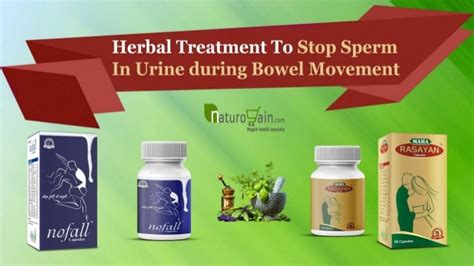 Herbal Treatment To Stop Sperm In Urine During Bowel Movement