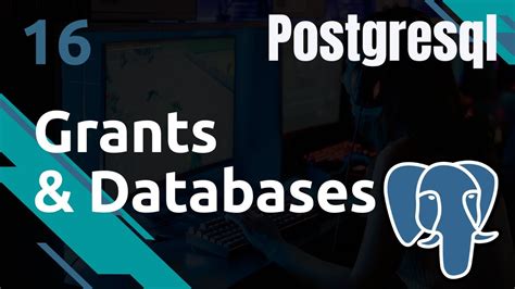 postgresql 16 droits grants et databases youtube