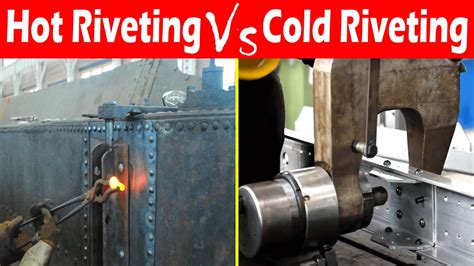 Differences Between Hot Riveting And Cold Riveting Youtube
