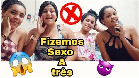 Eu Nunca PesadÃo Com As Meninas Ja Fizemos Sexo A Três 😱👿 Youtube