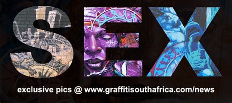 Sex In South Africa View The Exclusive Pics At Graffi… Flickr